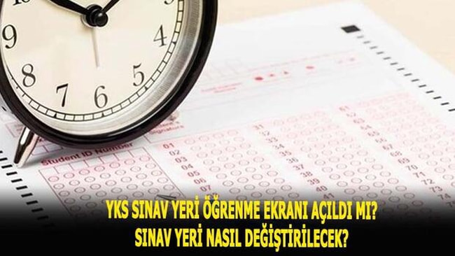 YKS sınav yeri öğrenme ekranı açıldı mı? YKS sınav yeri değiştirme ... YKS sınav yeri öğrenme ekranı açıldı mı? YKS sınav yeri değiştirme ...