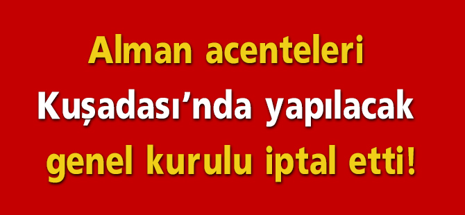 Alman acenteleri Kuşadası’nda yapılacak genel kurulu iptal etti - Aydın ... Alman acenteleri Kuşadası’nda yapılacak genel kurulu iptal etti - Aydın ...