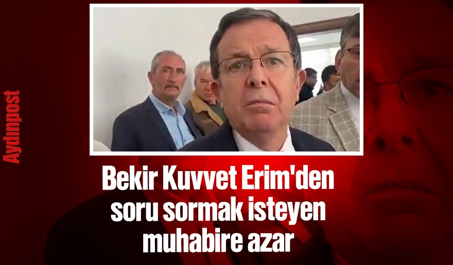 Bekir Kuvvet Erim'den soru sormak isteyen muhabire azar - Aydın Haber ... Bekir Kuvvet Erim'den soru sormak isteyen muhabire azar - Aydın Haber ...