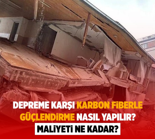 Depreme karşı karbon fiberle güçlendirme nasıl yapılır? Maliyeti ne ...