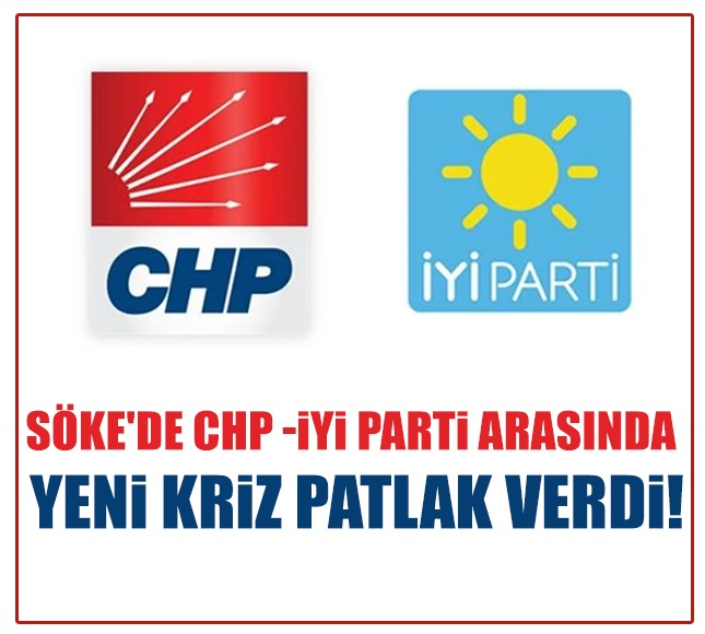 Söke'de CHP - İyi Parti arasında yeni kriz patlak verdi! - Aydın Haber ... Söke'de CHP - İyi Parti arasında yeni kriz patlak verdi! - Aydın Haber ...
