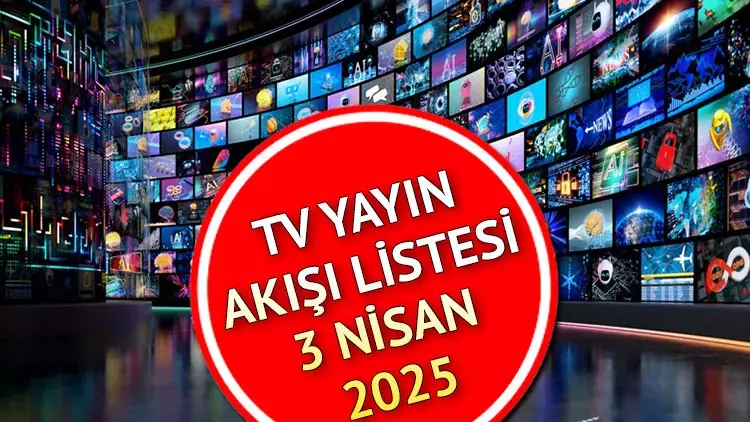 Kanal D, Show TV, TRT1, ATV, Star TV, TV8, Now TV yayın akışı ve tv rehberi TV YAYIN AKIŞI 3 ...